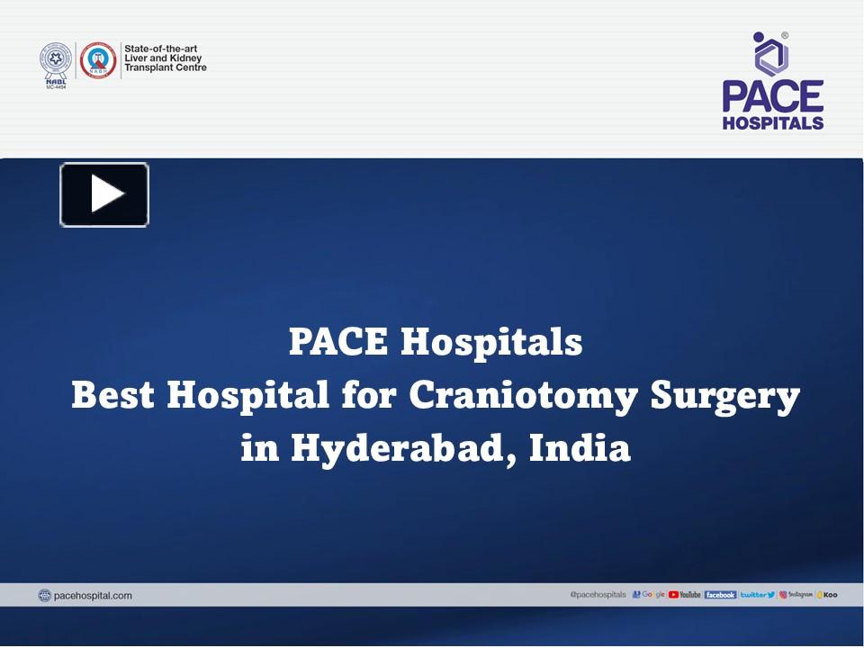 PPT – PACE Hospitals - Best Hospital for Craniotomy Surgery in Hyderabad, India PowerPoint ...