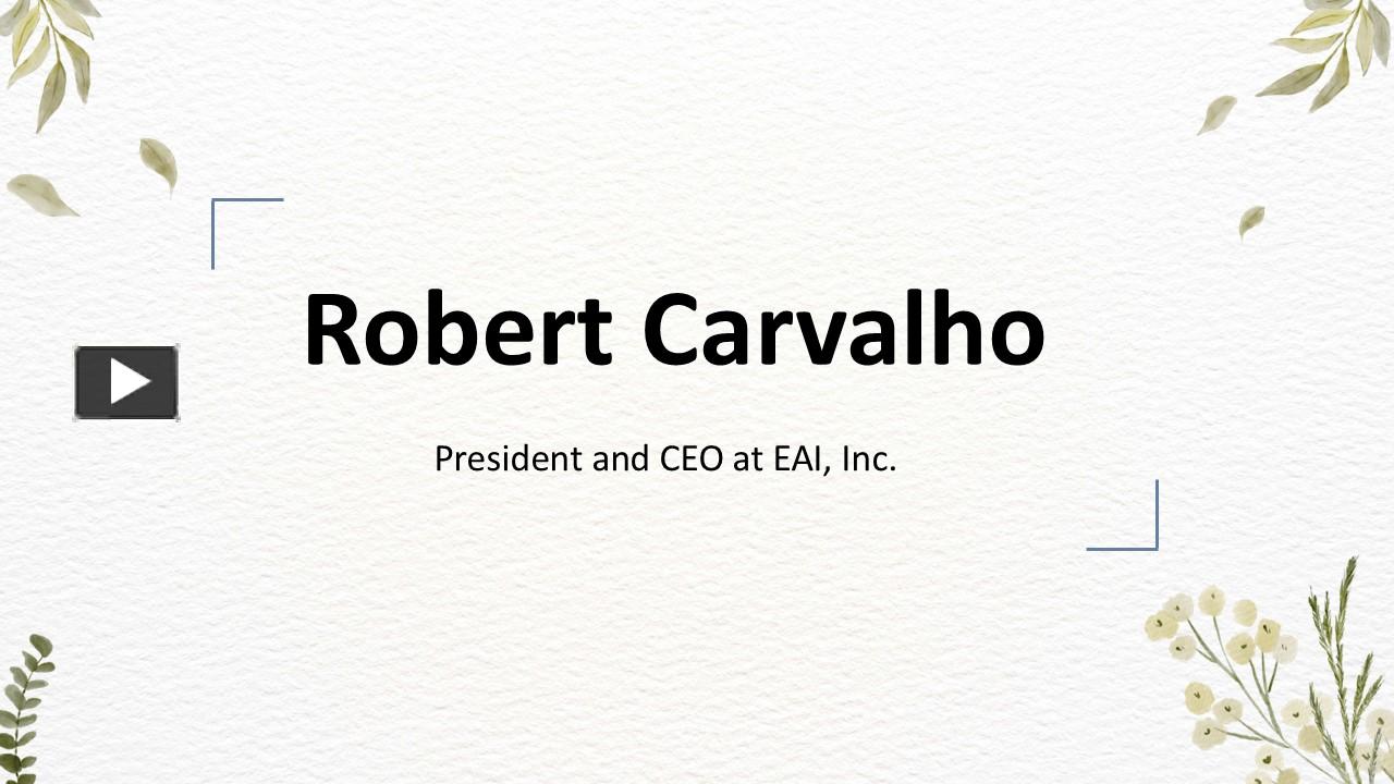 PPT – Robert Carvalho - A Resourceful Problem-Solver - Florida ...