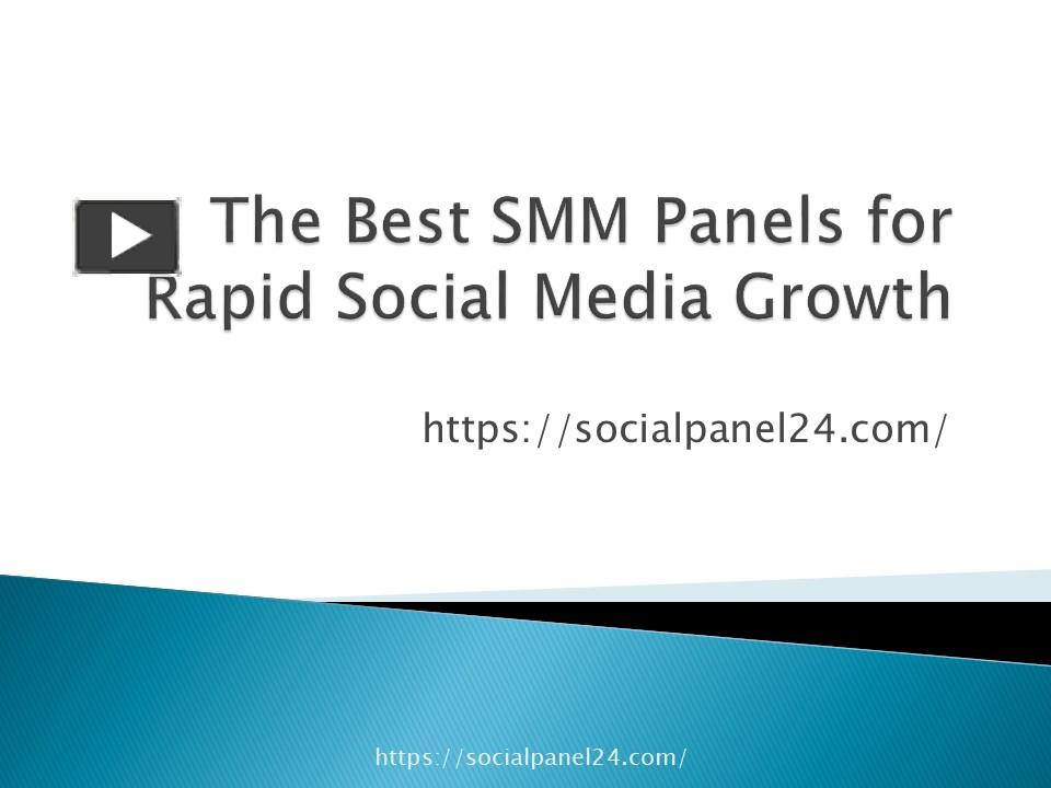 PPT – The Best SMM Panels for Rapid Social Media Growth PowerPoint presentation | free to ...