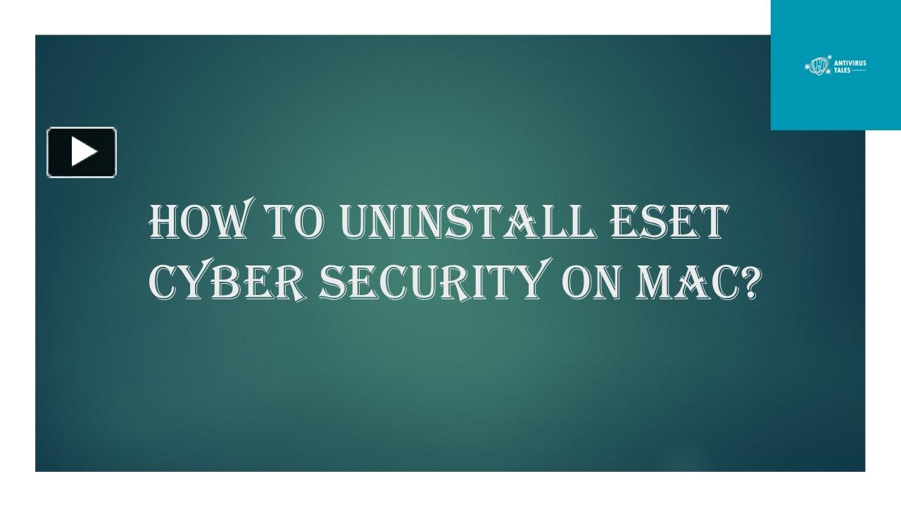 PPT – How to Uninstall ESET Cyber Security on Mac? (1) PowerPoint presentation | free to ...
