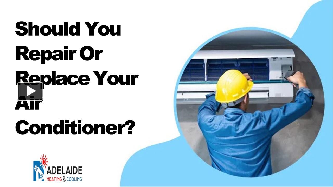 PPT – Should You Repair Or Replace Your Air Conditioner? PowerPoint presentation | free to ...