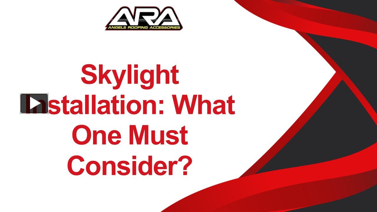 Skylight Installation: What One Must Consider? presentation | free to download
