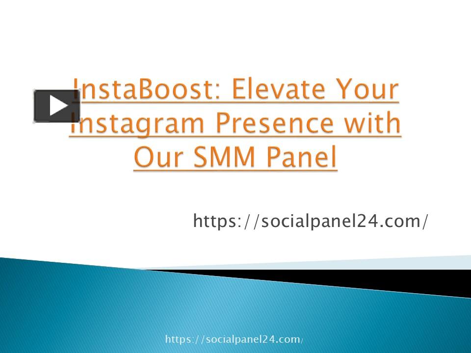 PPT – InstaBoost: Elevate Your Instagram Presence with Our SMM Panel PowerPoint presentation ...