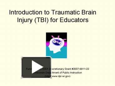 PPT – Introduction to Traumatic Brain Injury TBI for Educators ...