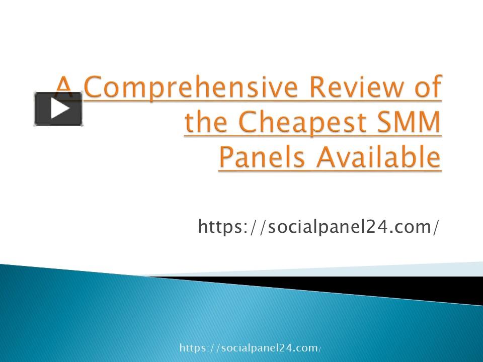 PPT – A Comprehensive Review of the Cheapest SMM Panels Available PowerPoint presentation | free ...