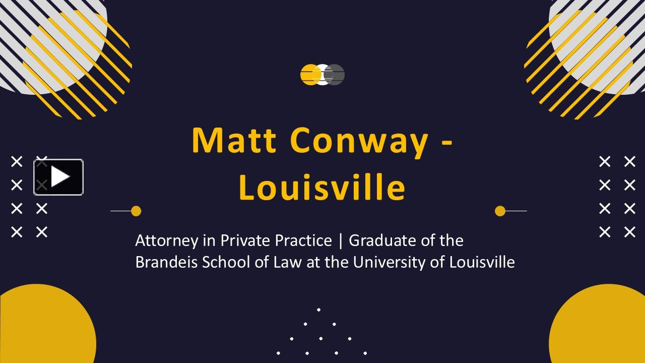 PPT – Matt Conway - A Passionate Change-Maker - Louisville, Kentucky ...