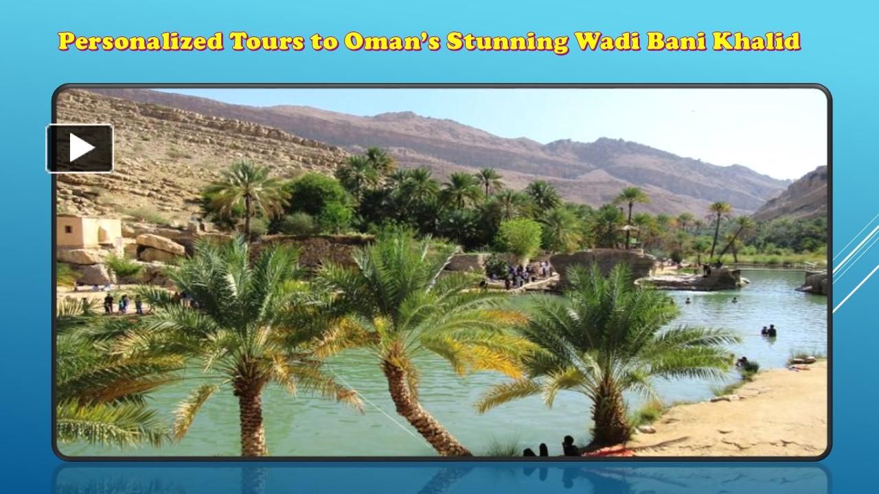 PPT – Personalized Tours to Oman’s Stunning Wadi Bani Khalid PowerPoint presentation | free to ...