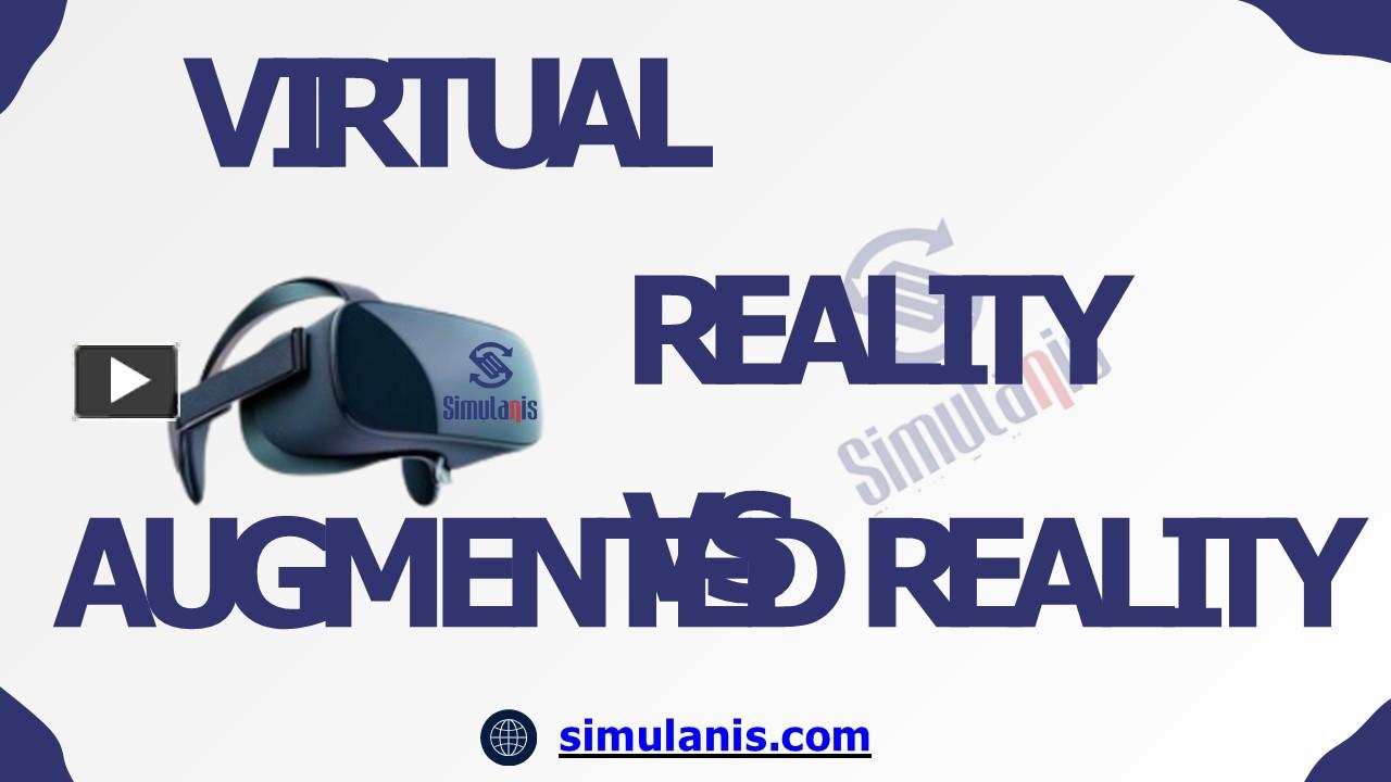 Virtual Reality vs Augmented Reality | simulanis.com presentation | free to download