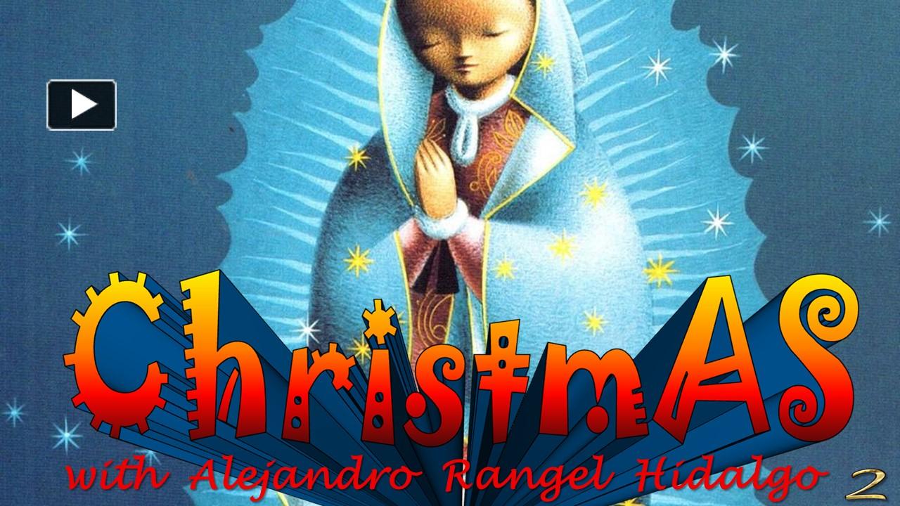 PPT – Christmas with Alejandro Rangel Hidalgo 2 PowerPoint presentation | free to view - id ...