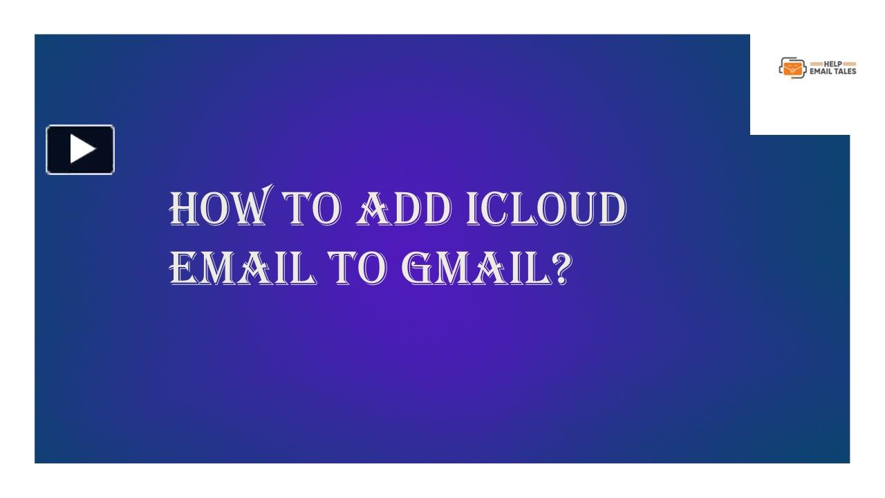 How to Add iCloud Email to Gmail? presentation | free to download
