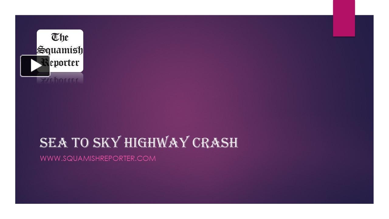 PPT – Sea to Sky Highway Crash - www.squamishreporter.com PowerPoint presentation | free to ...