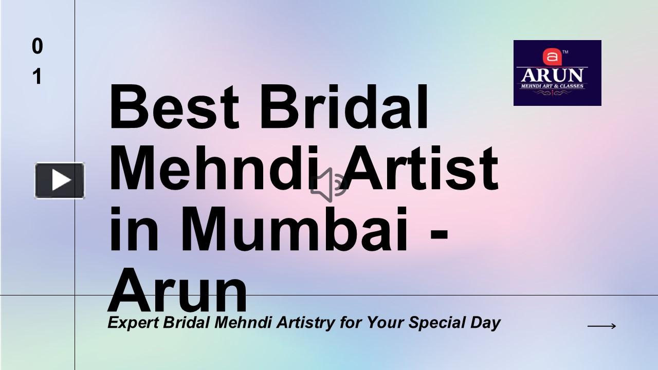 Best Bridal Mehndi Artist in Mumbai - Arun presentation | free to download