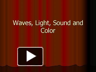 Waves, Light, Sound and Color presentation | free to view