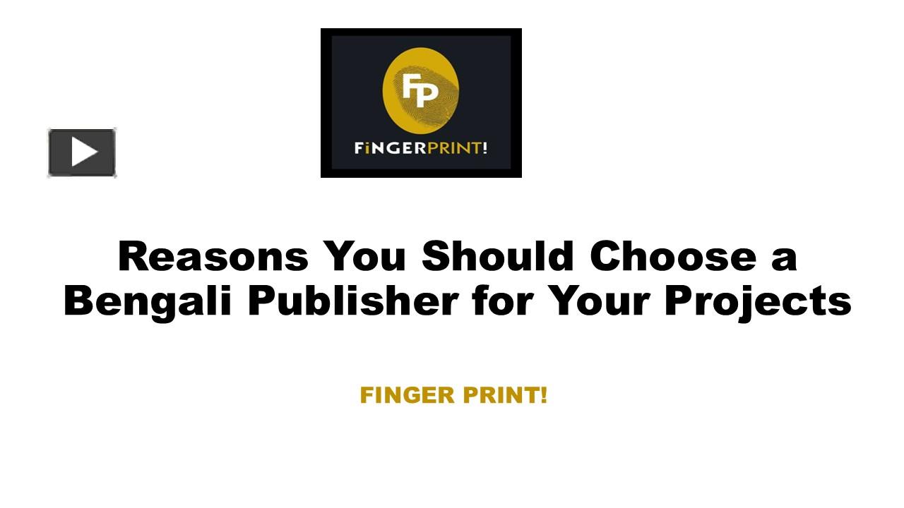 PPT – Reasons You Should Choose a Bengali Publisher for Your Projects ...