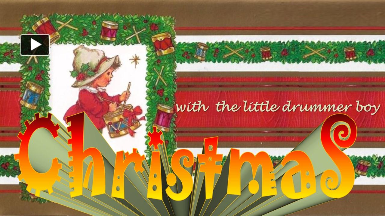 Christmas with the little drummer boy 1 presentation | free to view