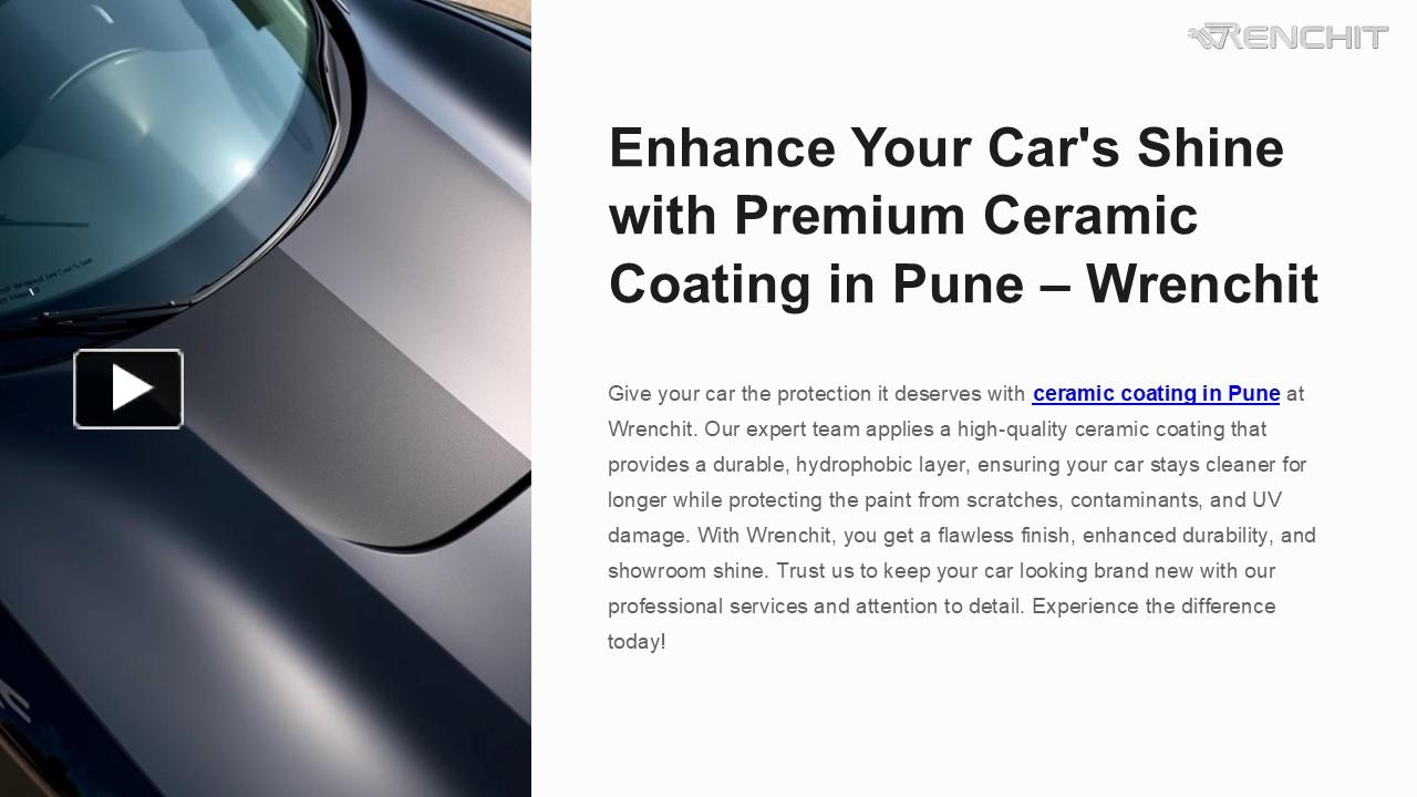 PPT – Enhance Your Car's Shine with Premium Ceramic Coating in Pune – Wrenchit PowerPoint ...