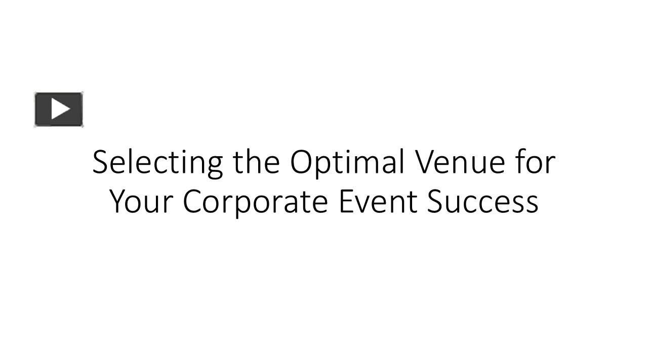 PPT – Selecting the Optimal Venue for Your Corporate Event Success PowerPoint presentation ...