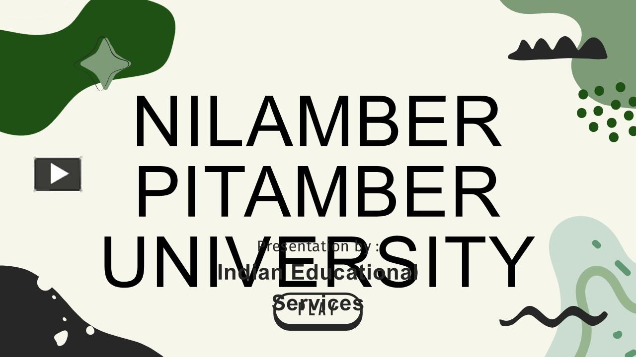 PPT – Nilamber-Pitamber University (1) PowerPoint presentation | free to download - id: 9ba761-ZTJiM