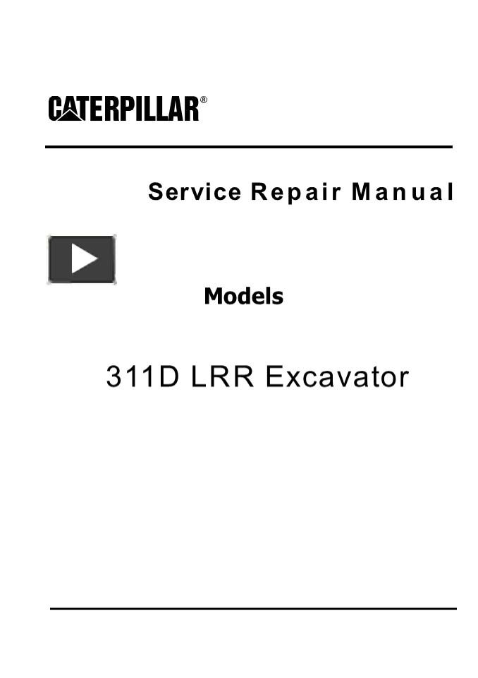 Caterpillar Cat 311D LRR Excavator (Prefix LKA) Service Repair Manual Instant Download ...