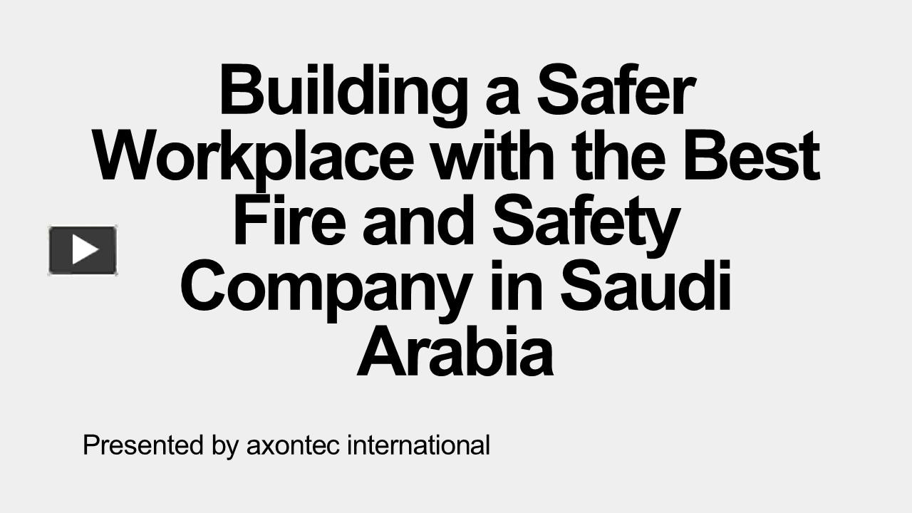 PPT – Building a Safer Workplace with the Best Fire and Safety Company in Saudi Arabia ...