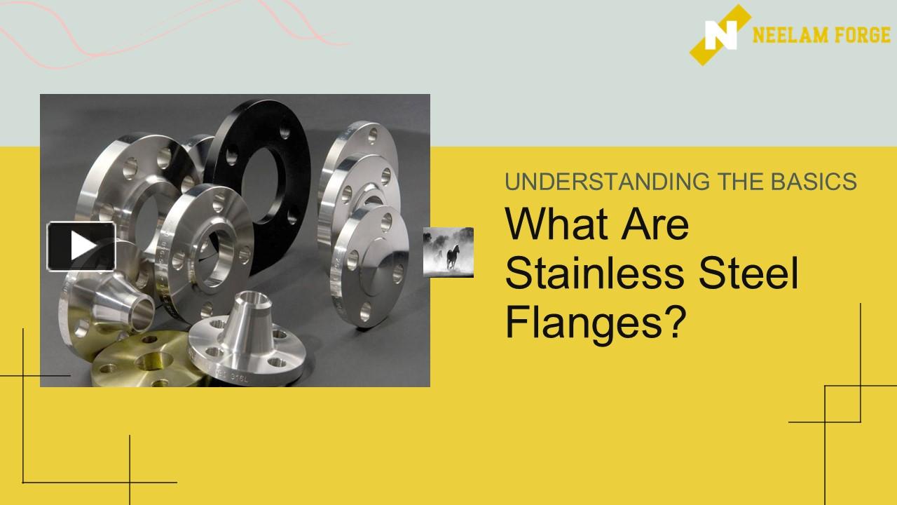 Understanding the Basics: What Are Stainless Steel Flanges? presentation | free to download