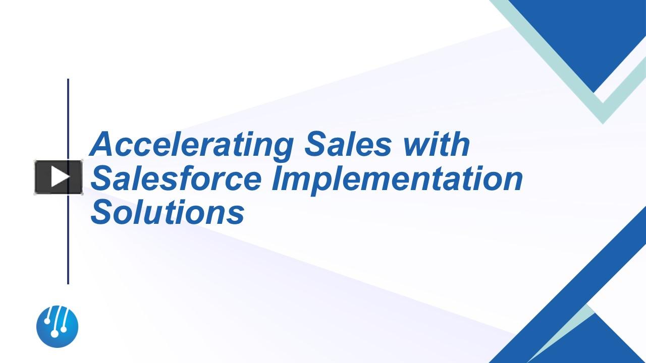 Accelerating Sales with Salesforce Implementation Solutions presentation | free to download