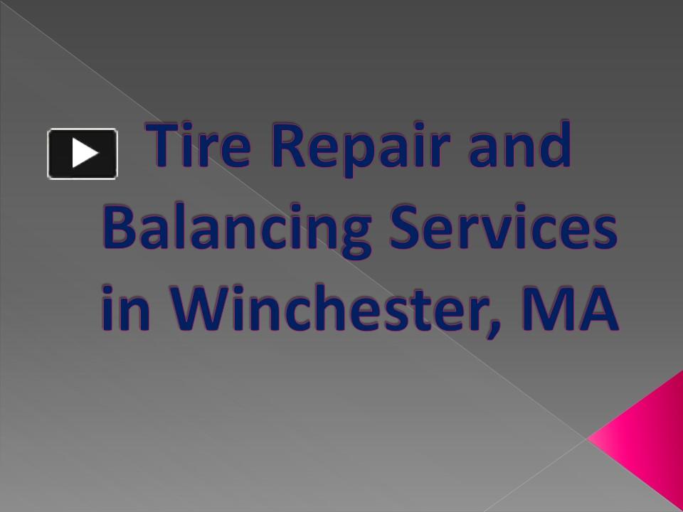 PPT – Tire Repair and Balancing Services in Winchester, MA PowerPoint presentation | free to ...