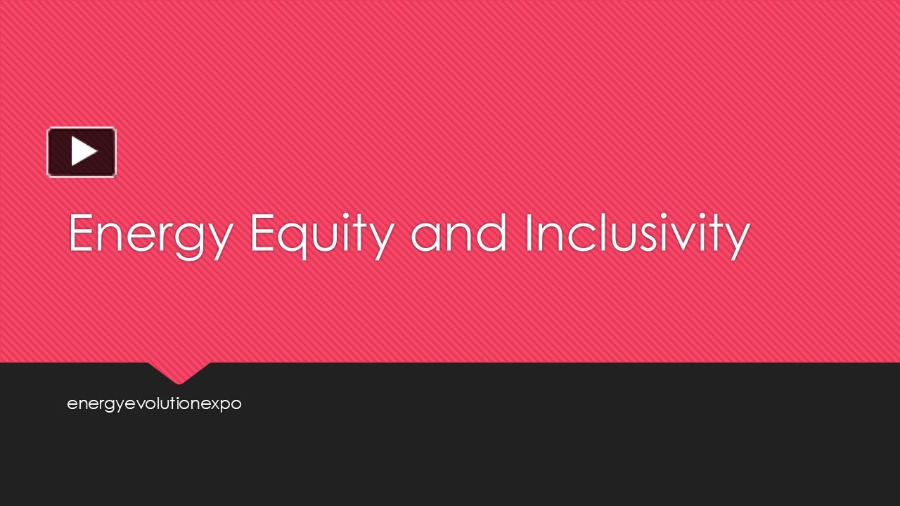 PPT – Energy Equity and Inclusivity: Energy Transition PowerPoint presentation | free to ...