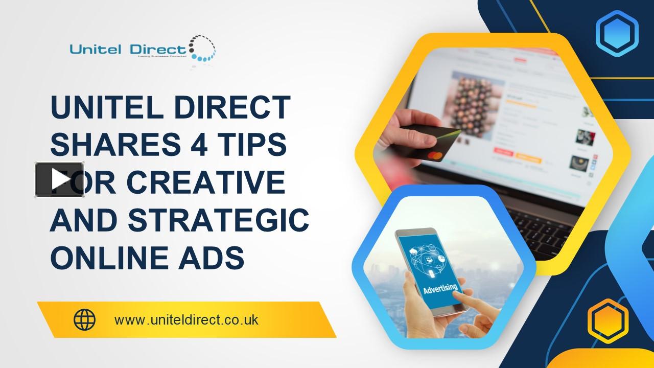 PPT – Unitel Direct Shares Tips for Creative and Strategic Online Ads PowerPoint presentation ...