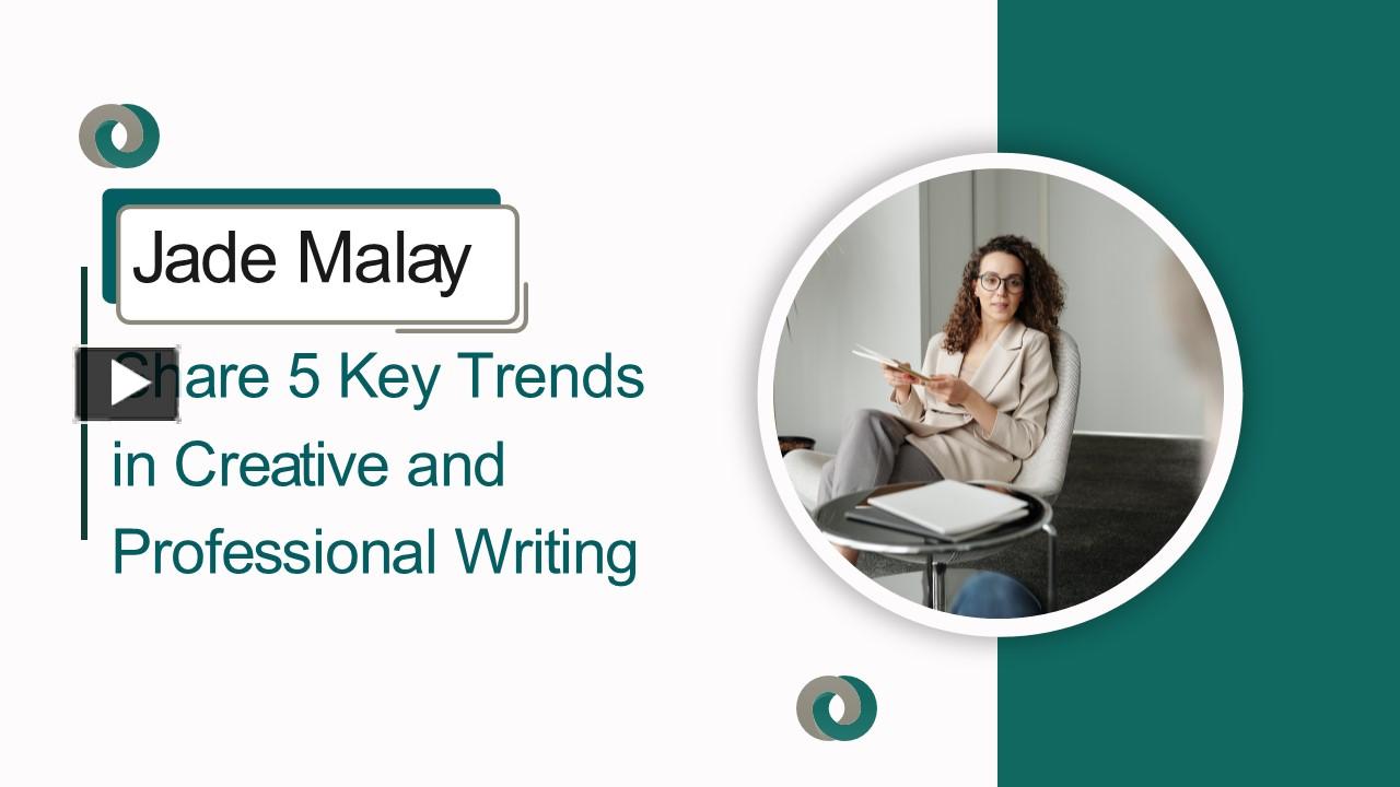 PPT – Jade Malay Share 5 Key Trends in Creative and Professional Writing PowerPoint presentation ...