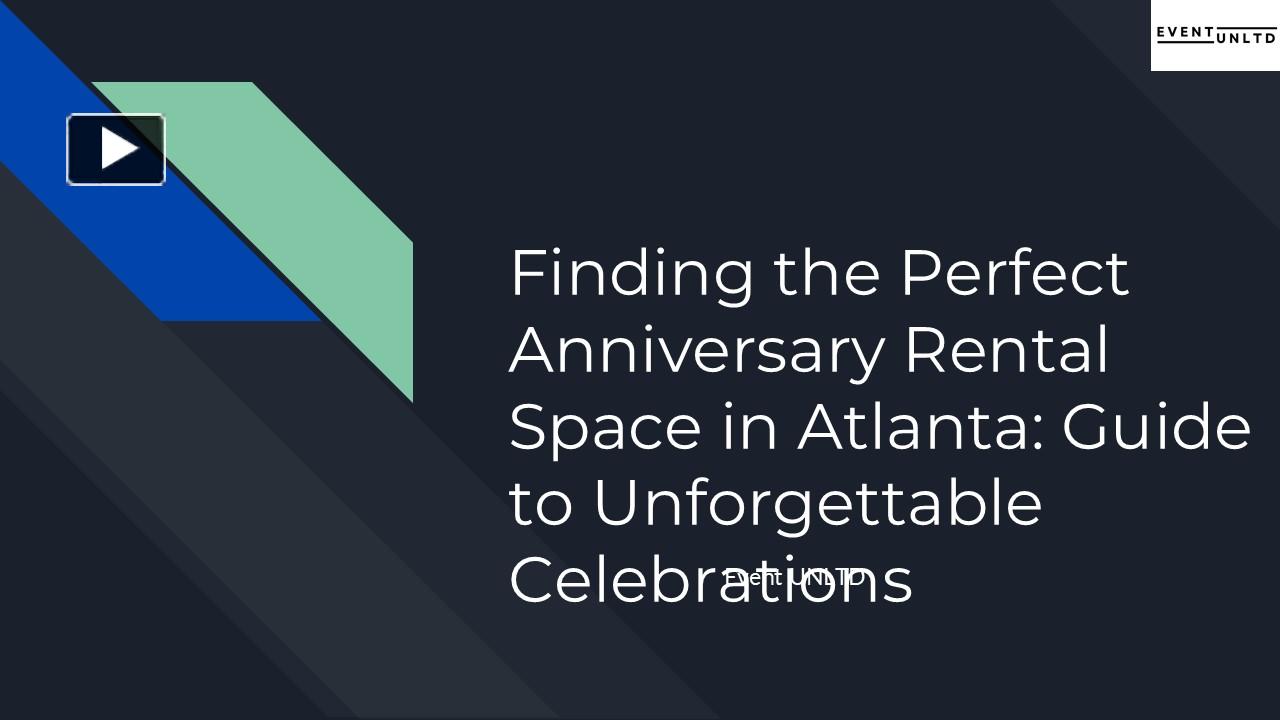 PPT – Finding the Perfect Anniversary Rental Space in Atlanta: Guide to Unforgettable ...