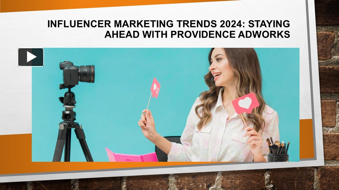 PPT – Influencer Marketing Trends 2024: Staying Ahead with Providence Adworks PowerPoint ...