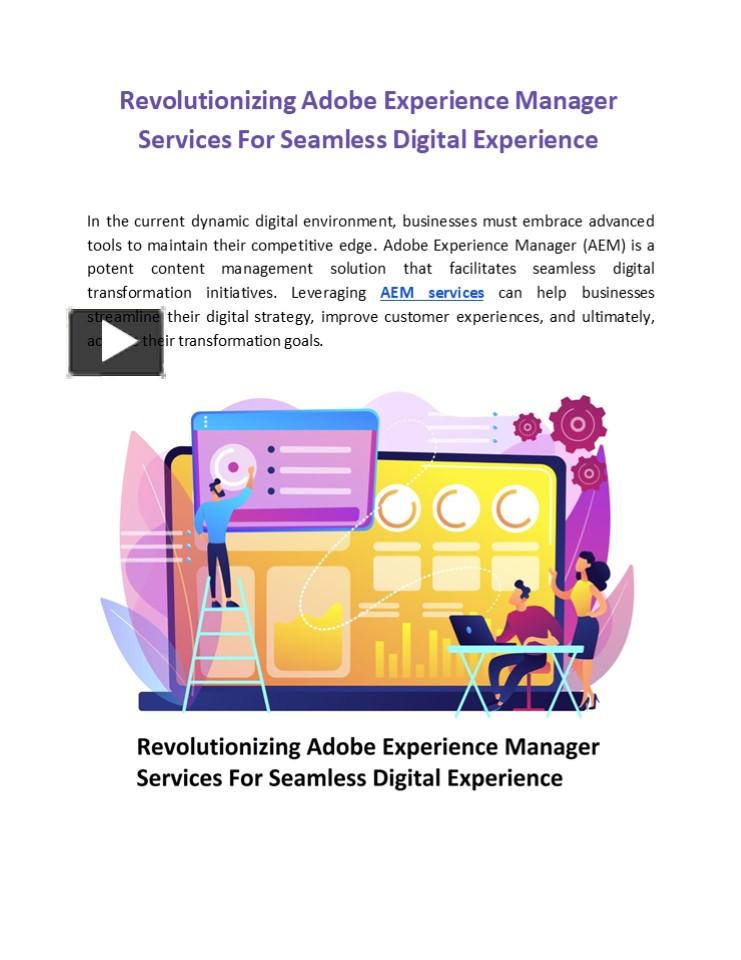 Revolutionizing Adobe Experience Manager Services For Seamless Digital Experience presentation ...