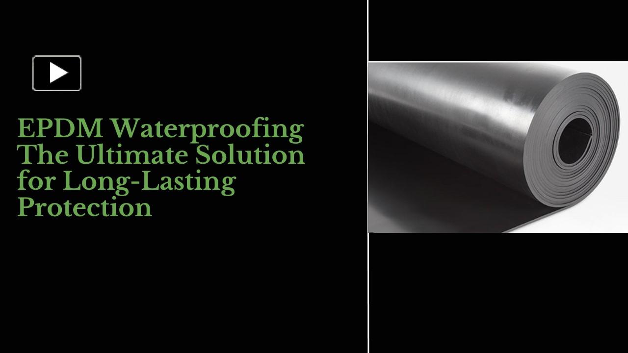 PPT – EPDM Waterproofing: The Ultimate Solution for Long-Lasting Protection PowerPoint ...
