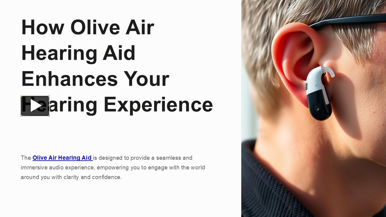 PPT – How Olive Air Hearing Aid Enhances Your Hearing Experience PowerPoint presentation | free ...