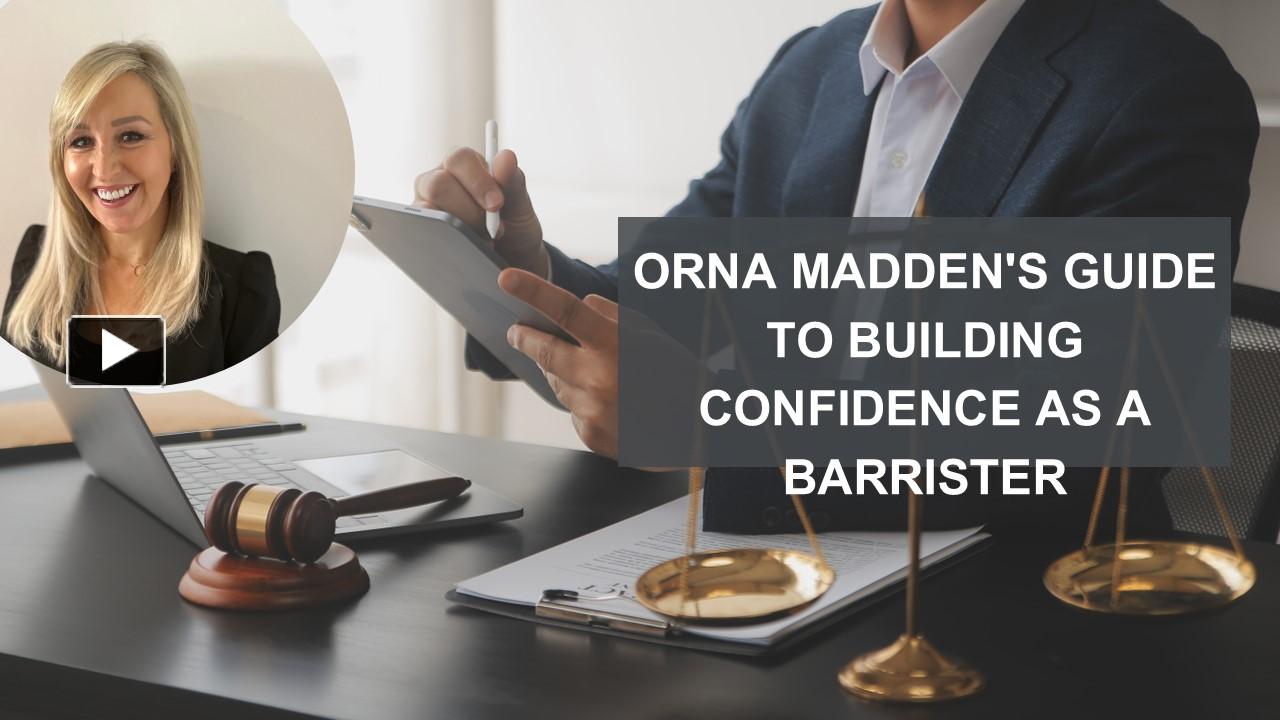 PPT – Orna Madden's Guide to Building Confidence as a Barrister PowerPoint presentation | free ...