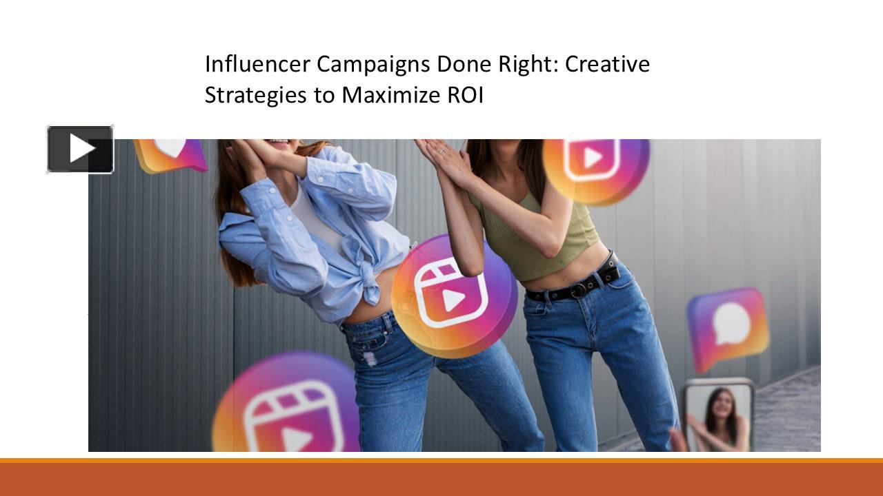 Influencer Campaigns Done Right: Creative Strategies to Maximize ROI presentation | free to download