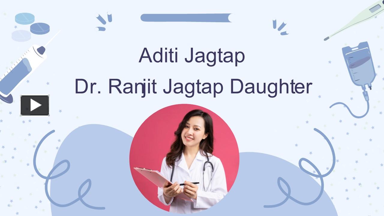 PPT – Inspirational Dr. Ranjit Jagtap Daughter - Aditi Jagtap PowerPoint presentation | free to ...