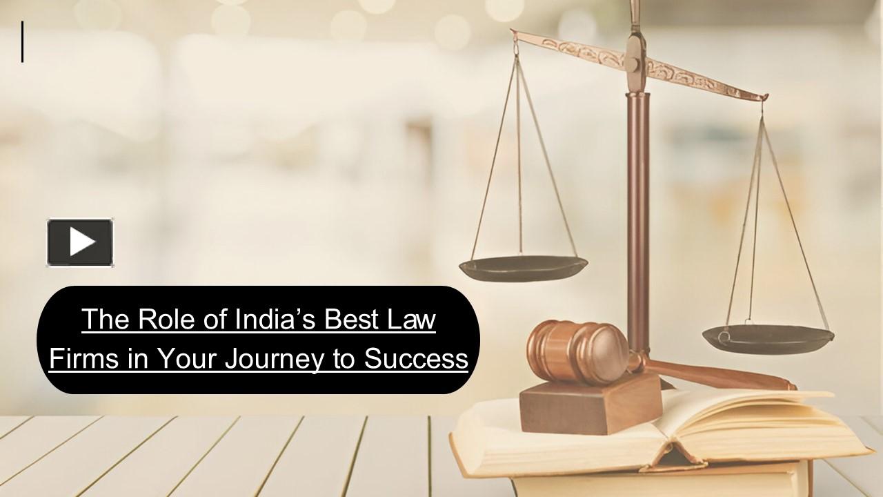 PPT – The Role of India’s Best Law Firms in Your Journey to Success PowerPoint presentation ...