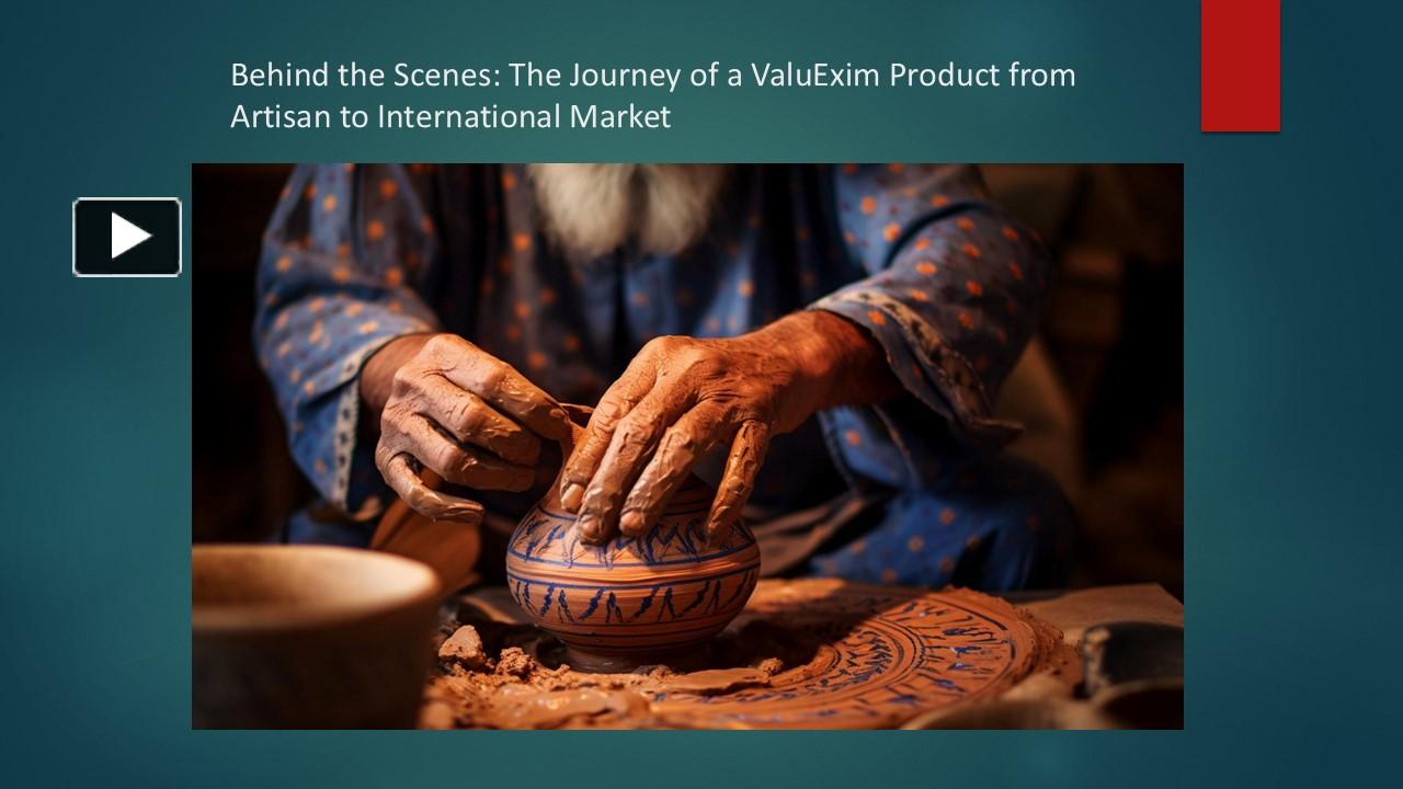 PPT – Behind the Scenes: The Journey of a ValuExim Product from Artisan to International Market ...