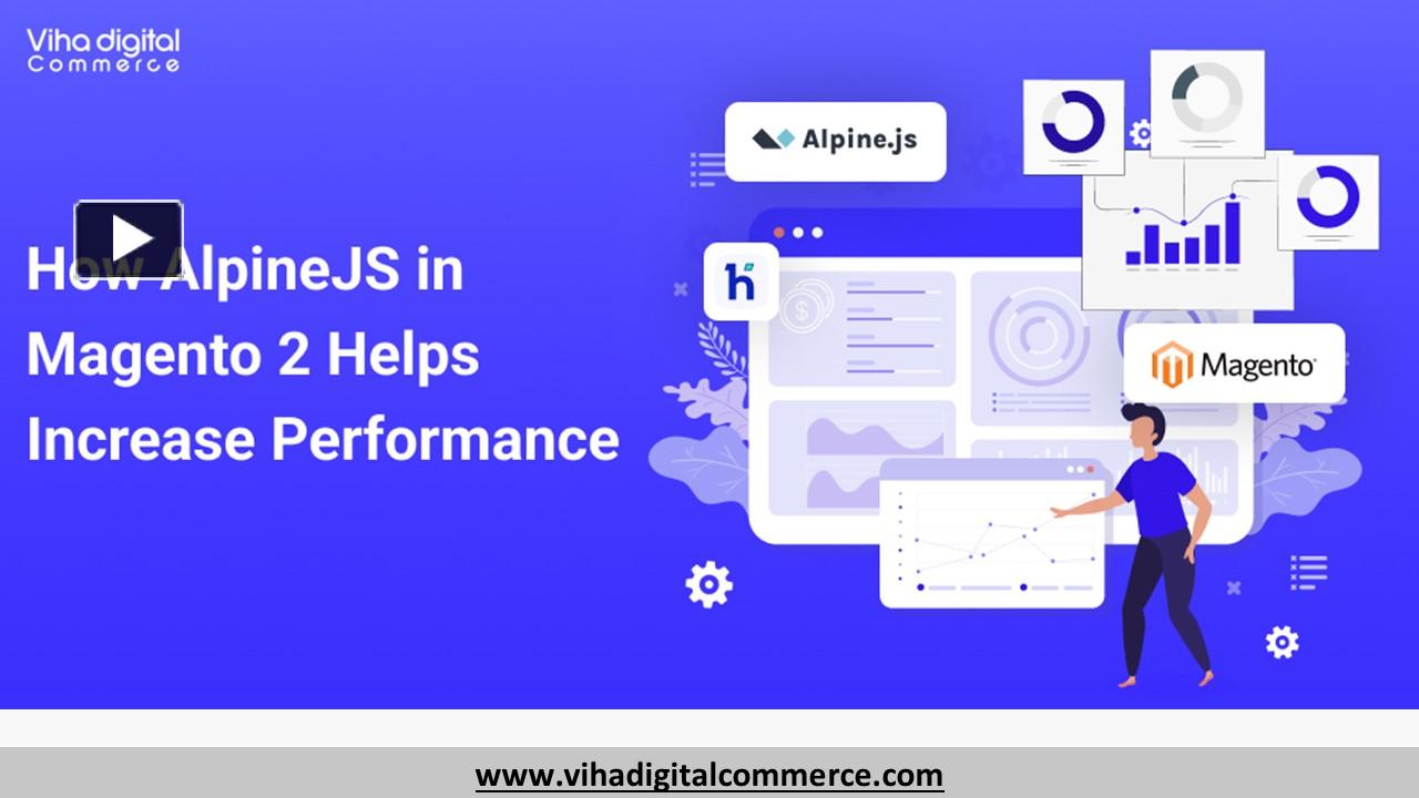PPT – AlpineJS Benefits for Boosting Magento 2 Performance PowerPoint presentation | free to ...