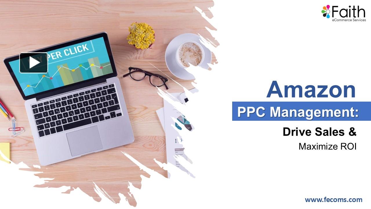 PPT – Amazon PPC Management Services: Boost Sales & ROI PowerPoint presentation | free to ...