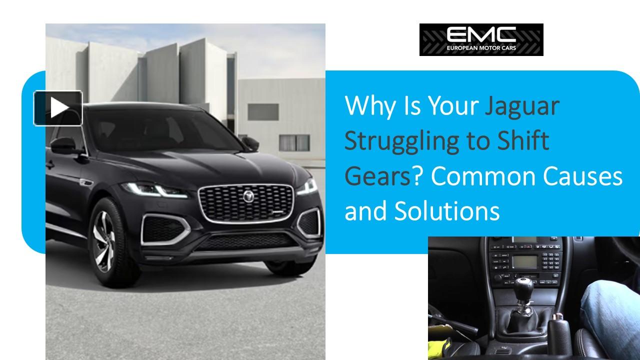 PPT – Why Is Your Jaguar Struggling to Shift Gears Common Causes and Solutions PowerPoint ...