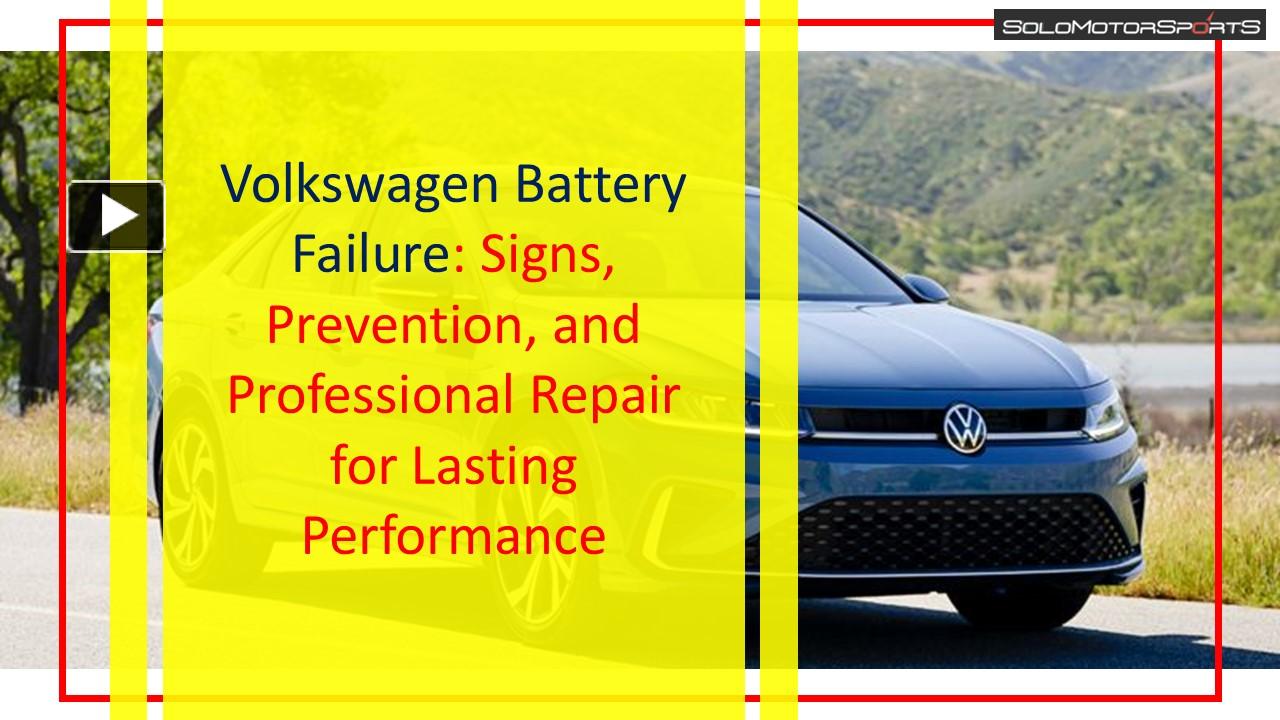PPT – Volkswagen Battery Failure Signs, Prevention, and Professional Repair for Lasting ...