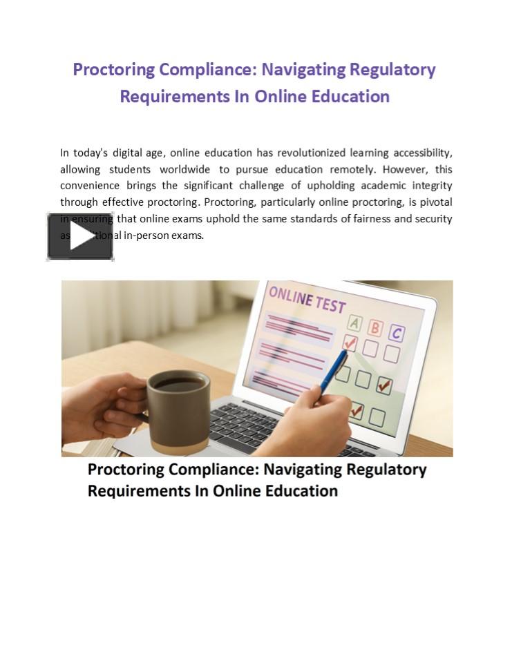 Proctoring Compliance: Navigating Regulatory Requirements In Online Education presentation ...