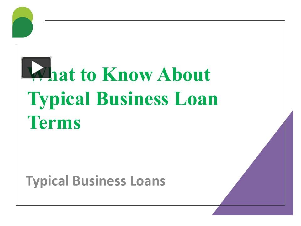 PPT – What to Know About Typical Business Loan Terms PowerPoint ...