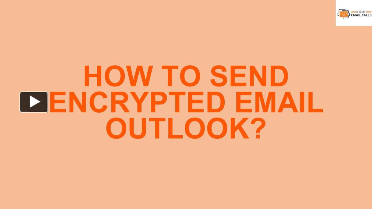 How to Send Encrypted Email Outlook? presentation | free to download
