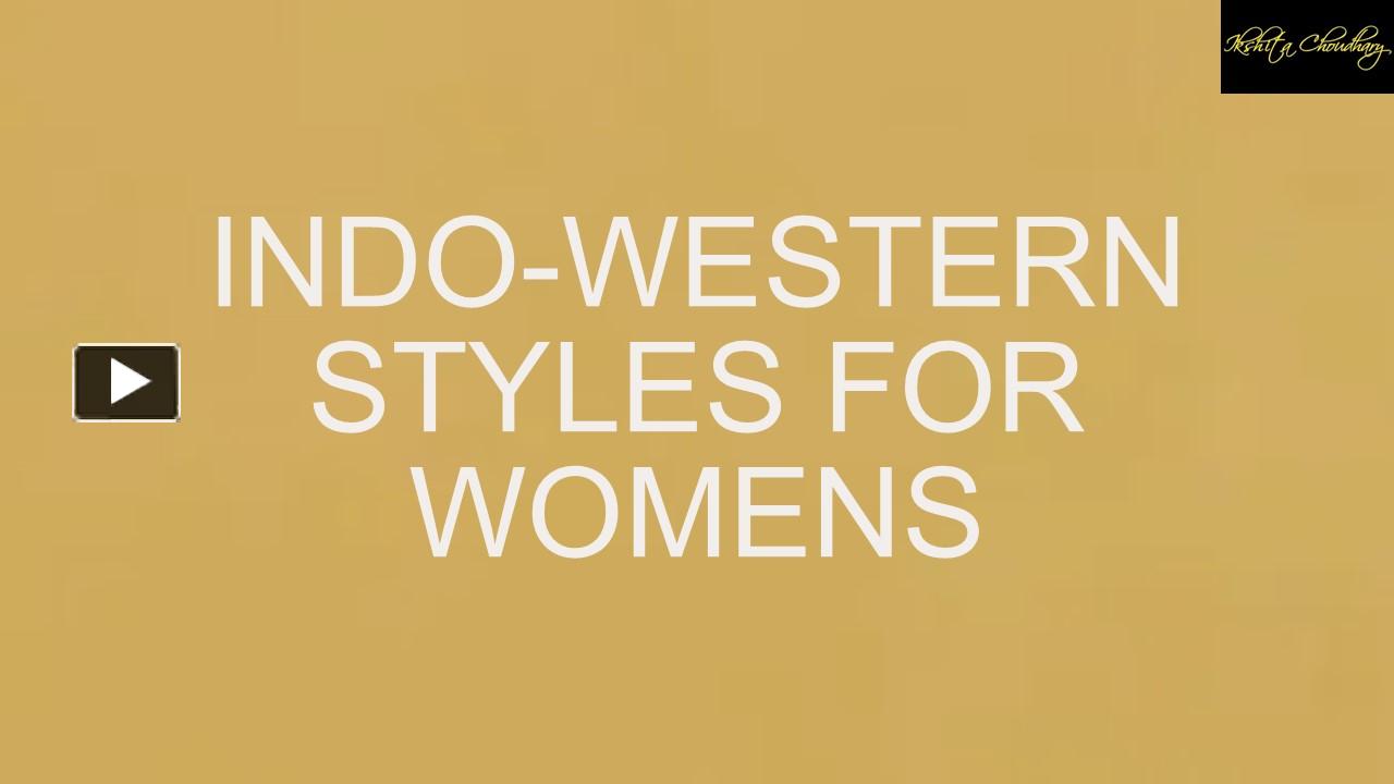 PPT – Indo-Western Styles For Womens PowerPoint presentation | free to download - id: 9c13e2-YTZlY