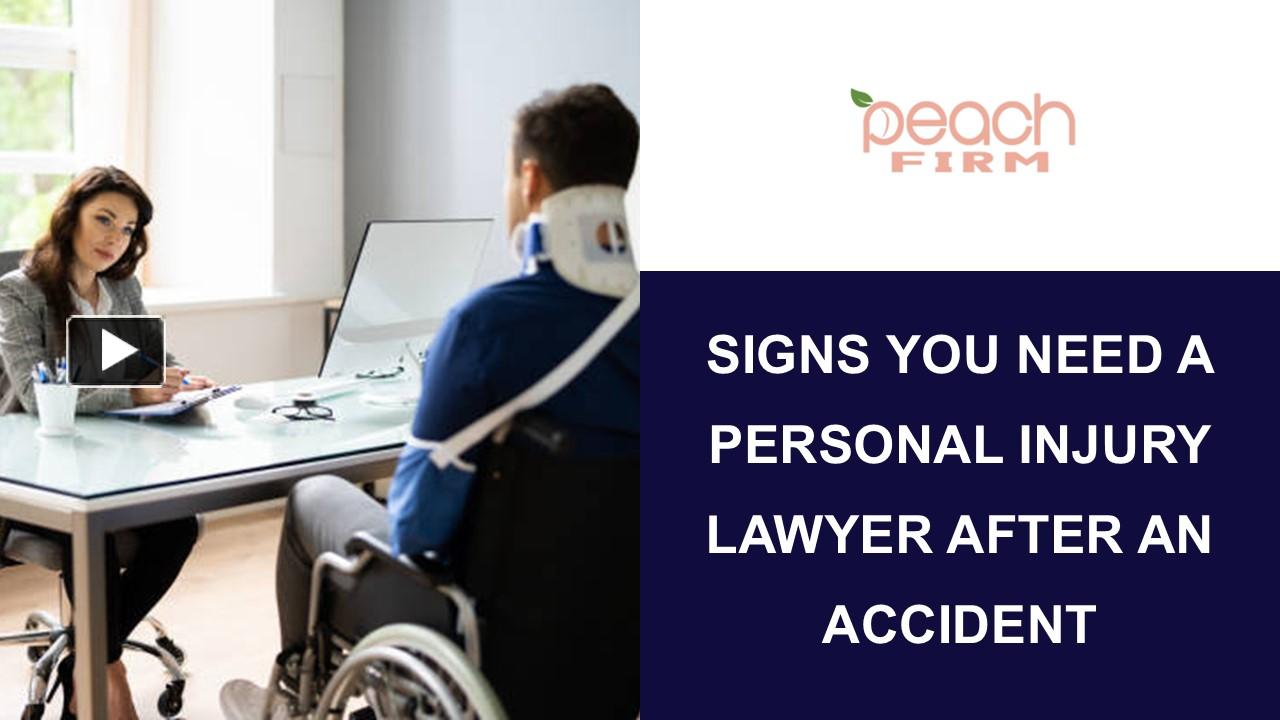 PPT – Signs You Need a Personal Injury Lawyer After an Accident PowerPoint presentation | free ...