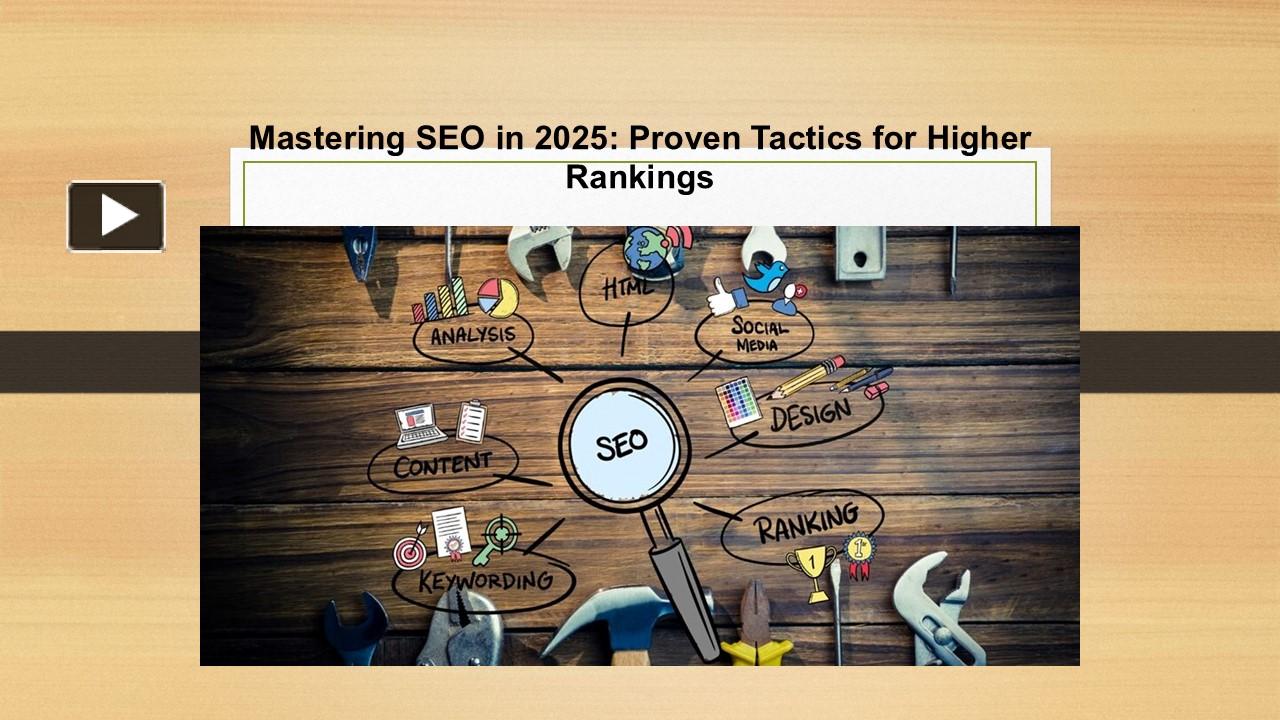 PPT – Mastering SEO in 2025: Proven Tactics for Higher Rankings PowerPoint presentation | free ...